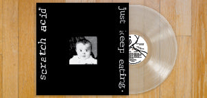 SCRATCH ACID Just Keep Eating (180 Gram Clear LP) – Touch And Go Records
