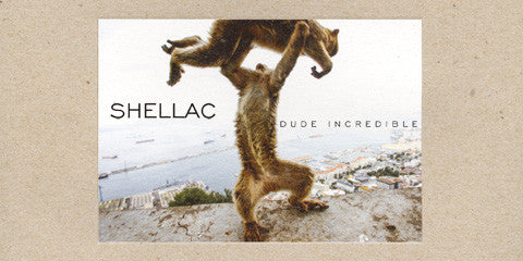 Shellac Dude Incredible – Touch And Go Records